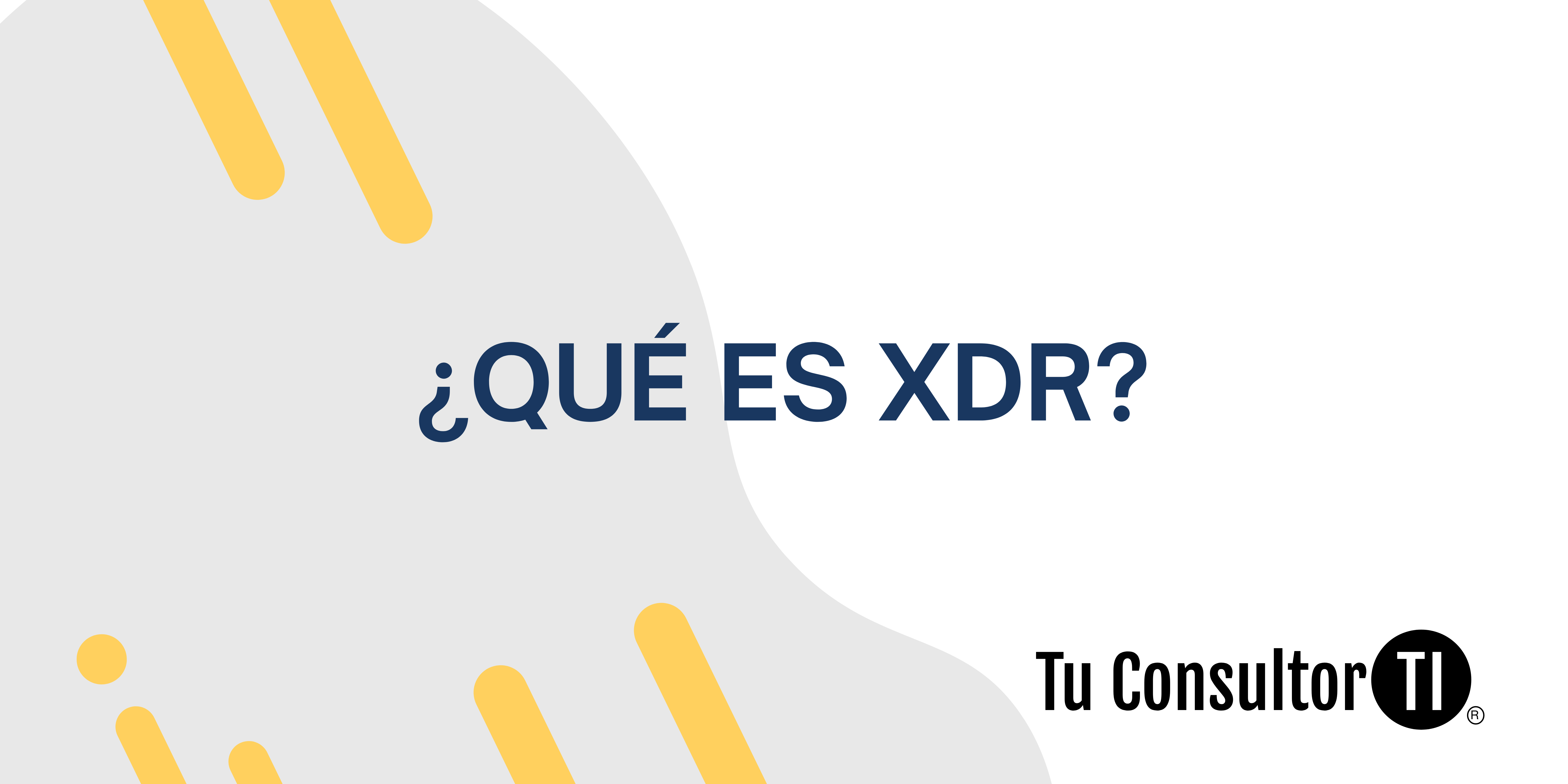 ¿Qué significa XDR? Ciberseguridad